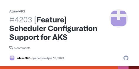 Feature Scheduler Configuration Support For Aks · Issue 4203 · Azureaks · Github