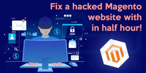 Fix A Hacked Magento Website Within Half Hour