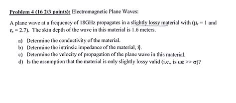 Solved A Plane Wave At A Frequency Of GHz Propagates In A Chegg