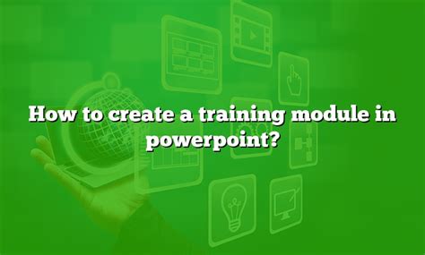 How To Create A Training Module In Powerpoint