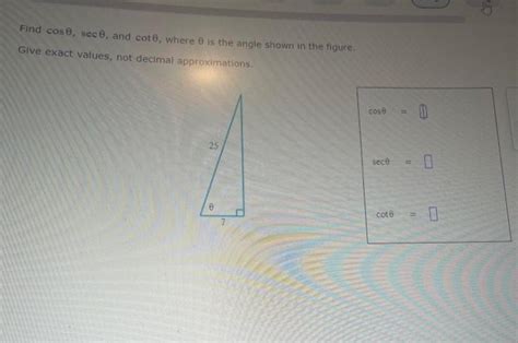 Solved Find cosθ secθ and cotθ where θ is the angle shown Chegg
