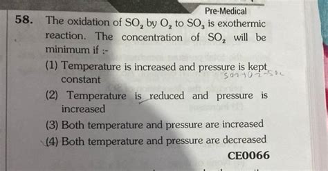 Pre Medical 58 The Oxidation Of So2 By O2 To So3 Is Exothermic Reacti