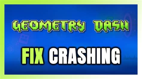 how to fix geometry dash crashing youtube