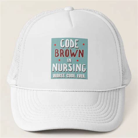 Code Brown Nursing Worst Code Ever Trucker Hat Zazzle