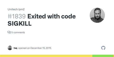 Exited With Code Sigkill · Issue 1839 · Unitechpm2 · Github