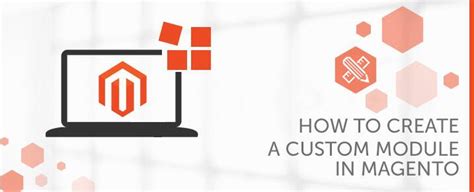 How To Create Custom Module In Magento Appseconnect
