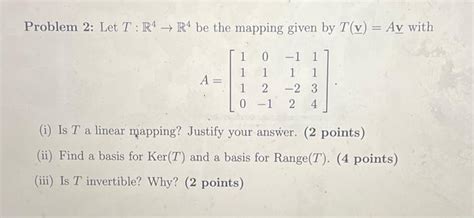 solved problem 2 let t r4 → r4 be the mapping given by t v