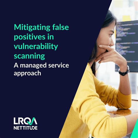 Mitigating False Positives In Vulnerability Scanning A Managed Service