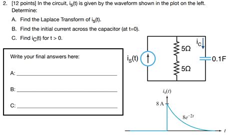 Solved Points In The Circuit Is T Is Given By The Chegg