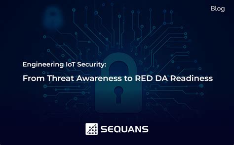 Engineering Iot Security From Threat Awareness To Red Da Readiness