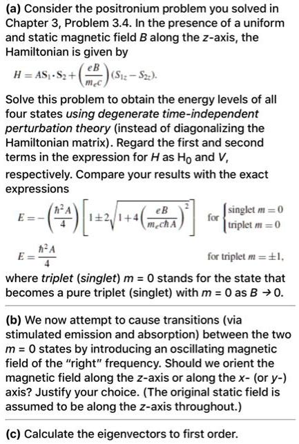 consider the positronium problem you solved in chapter 3 problem 3 4