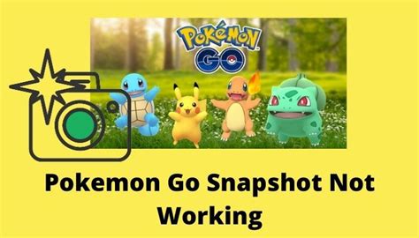How To Fix Pokemon Go Snapshot Not Working Ultimate Fix
