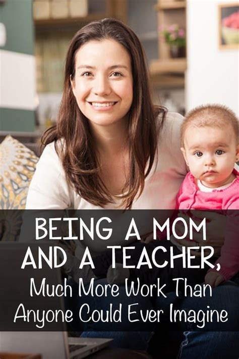 Being A Mom And A Teacher Much More Work Than Anyone Could Ever Imagine