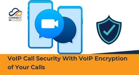 Voip Call Security With Voip Encryption Of Your Calls Voip To Secure