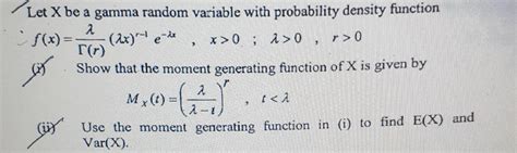 Solved Let X Be A Gamma Random Variable With Probability