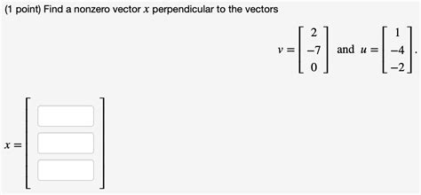 Solved Point Find A Nonzero Vector X Perpendicular To Chegg