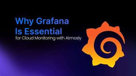 Atmosly On Linkedin Why Grafana Is Essential For Cloud Monitoring With Atmosly