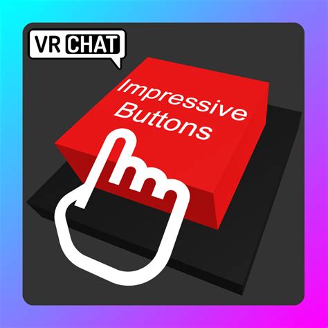 Impressive Buttons For Vrchat Worlds