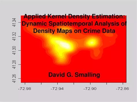 Ppt Applied Kernel Density Estimation Dynamic Spatiotemporal Analysis Of Density Maps On