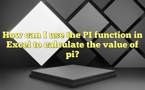 How Can I Use The Pi Function In Excel To Calculate The Value Of Pi