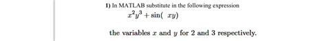 Solved In Matlab Substitute In The Following