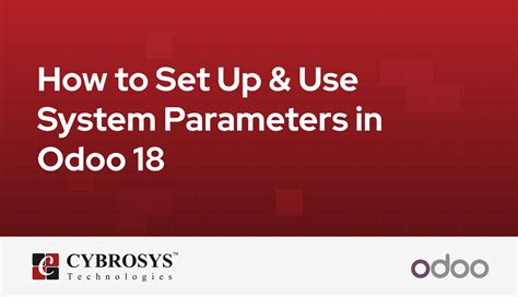 How To Set Up And Use System Parameters In Odoo 18