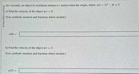 Solved At T ﻿seconds An Object In Rectilinear Motion Is S