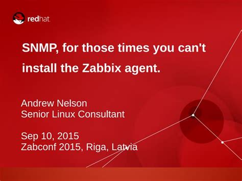 Snmp For Those Times You Cant Install The Zabbix Agent Zabbix Conference 2015 Andrew