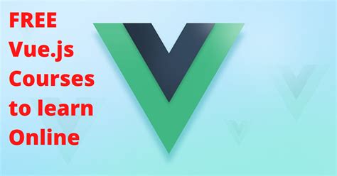 5 Best Free Courses To Learn Vuejs For Beginners In 2025 Updated