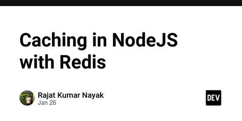 Caching In Nodejs With Redis Dev Community