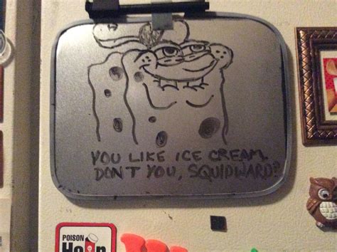 Had A Dry Erase Board On My Freezer Took The Opportunity Spongebob