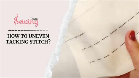How To Uneven Tacking Stitch 3 Steps To Do Even Tack Stitch