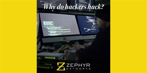 Why Do Hackers Hack Zephyr Networks
