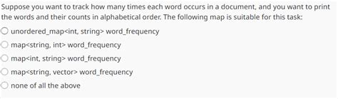 Solved Suppose You Want To Track How Many Times Each Word