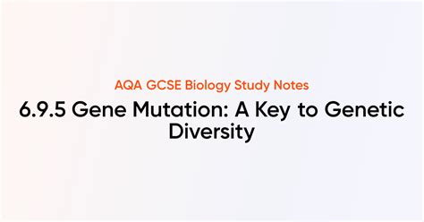 Gene Mutation A Key To Genetic Diversity 6 9 5 Aqa Gcse Biology Notes Tutorchase