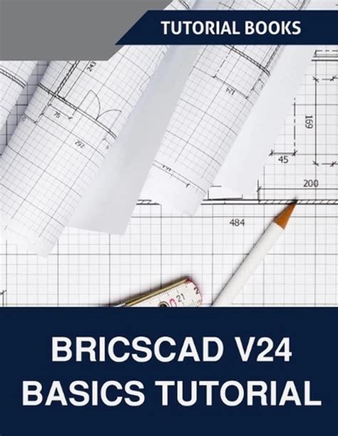 Bricscad V24 Basics Tutorial Colored A Step By Step Guide To Cad