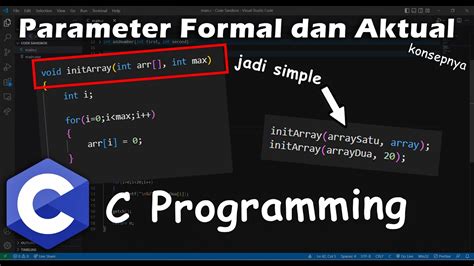 Parameter Formal Dan Aktual Pada Fungsi Dalam Bahasa C Konsep Dasarnya Youtube