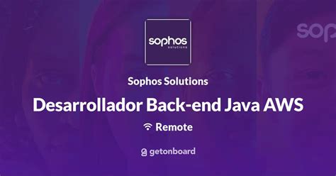 Desarrollador Back End Java Aws At Sophos Solutions Remote Work From Home Get On Board