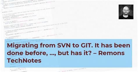 migrating from svn to git it has been done before but has it