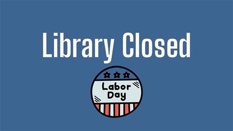 Library Closed Labor Day Wautoma Public Library