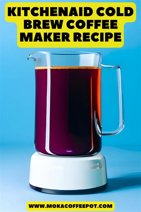 Kitchenaid Cold Brew Coffee Maker Recipe