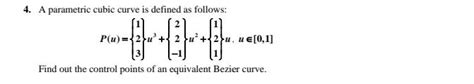 Solved A Parametric Cubic Curve Is Defined As Follows Chegg