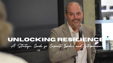unlocking resilience a strategic guide for corporate leaders and