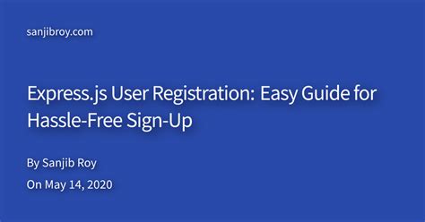 Expressjs User Registration Easy Guide For Hassle Free Sign Up