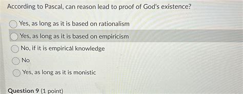 Solved According To Pascal Can Reason Lead To Proof Of Chegg Com