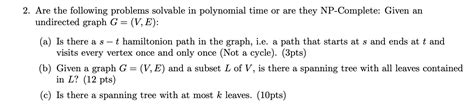 Solved Are The Following Problems Solvable In Polynomial Chegg