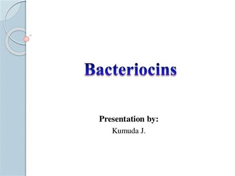 Bacteriocins Bacteriocins