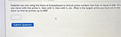Solved Suppose You Are Using The Sieve Of Eratosthenes To