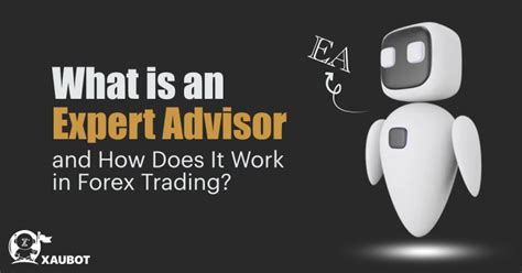 What Is An Expert Advisor Ea And How Does It Work In Forex Trading