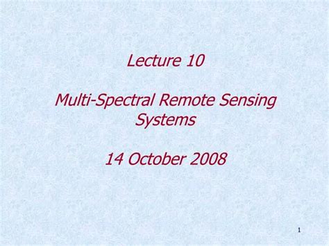 Ppt Lecture 10 Multi Spectral Remote Sensing Systems 14 October 2008